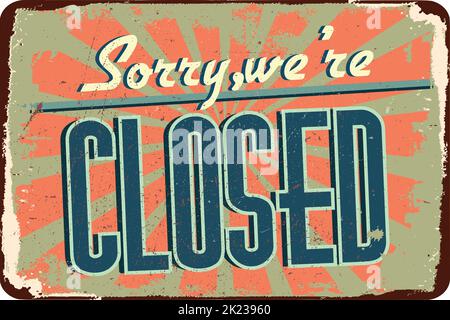 Vintage Metal Sign. closed. Grunge effects can be removed Stock Vector ...