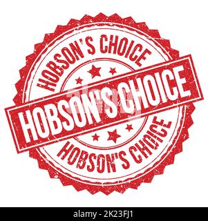 HOBSON'S CHOICE, words written on red grungy stamp sign Stock Photo - Alamy