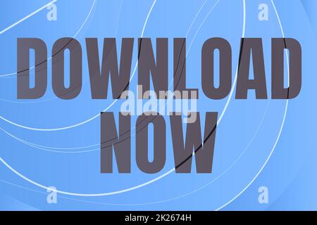 Text sign showing Download Now. Word for To copy or move programs or ...