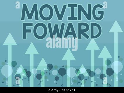 Inspiration showing sign Moving Foward. Concept meaning Towards a Point ...