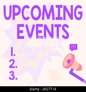 Text sign showing Upcoming Events. Conceptual photo a planned public or ...