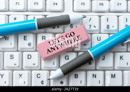Handwriting text Let's Go Anywhere. Business approach visit new places ...