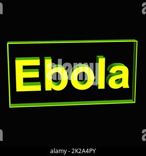 Ebola - Word or text as 3D illustration, 3D rendering Stock Photo - Alamy