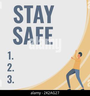 Text sign showing Stay Safe. Word Written on secure from threat of ...