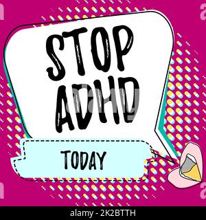 Inspiration showing sign Stop Adhd. Concept meaning Put at end the ...