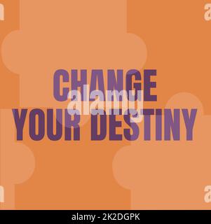 Inspiration showing sign Change Your Destiny. Business idea choosing ...