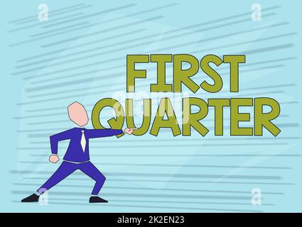Text sign showing First Quarter. Business idea one of the considered ...
