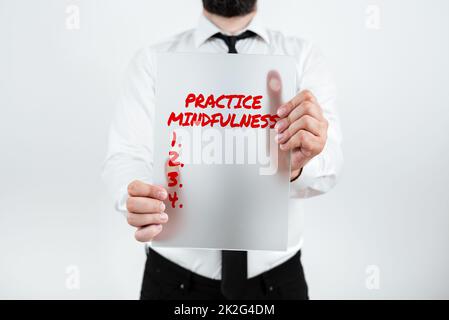 Inspiration showing sign Practice Mindfulness. Business concept achieve ...