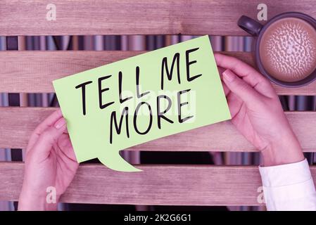 Text showing inspiration Tell Me More. Business idea A call to start a ...