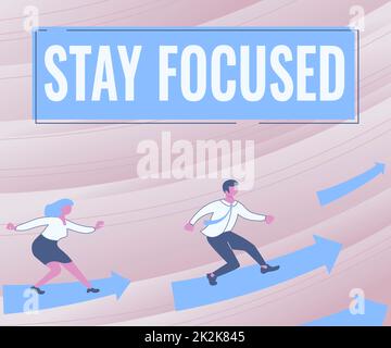 Conceptual display Stay Focused. Concept meaning Be attentive Concentrate Prioritize the task ...