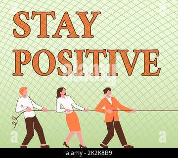 Hand writing sign Stay Positive. Concept meaning Engage in Uplifting ...