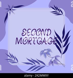 Text sign showing Second Mortgage. Business showcase lien on property ...