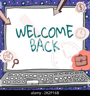 Sign displaying Welcome Back. Business approach Warm Greetings Arrived ...