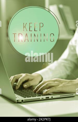 Text sign showing Keep Training. Business overview Grounding Drilling ...