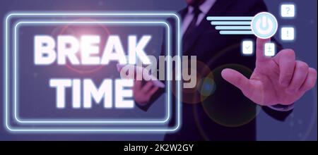 Inspiration showing sign Break Time. Business showcase Period of rest ...