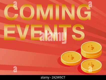 Inspiration showing sign Coming Events. Business overview Happening ...