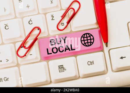Conceptual caption Buy Local, Business approach Patronizing products ...