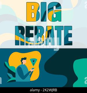 Sign displaying Big Rebate. Business overview Huge rewards that can get ...