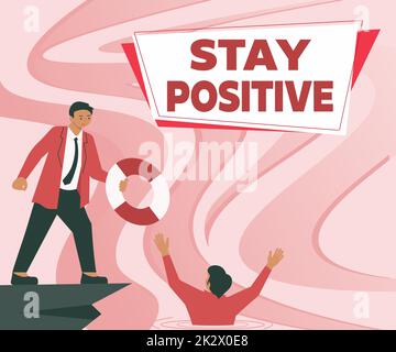 Text showing inspiration Stay Positive. Concept meaning Engage in ...