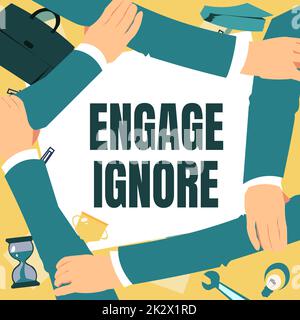 Conceptual display Engage Ignore. Business idea Silent Treatment ...