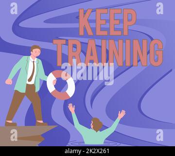 Text sign showing Keep Training. Business approach Grounding Drilling ...