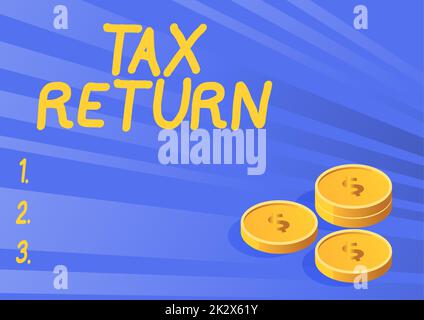 Text showing inspiration Tax Return. Conceptual photo which taxpayer ...
