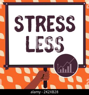 Sign displaying Stress Less. Business overview Stay away from problems ...