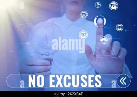 Text showing inspiration No Excuses. Concept meaning telling someone ...