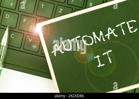 Sign displaying Automate It. Business idea convert process or facility ...