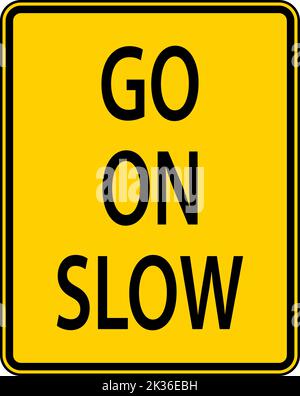 Go On Slow Sign On White Background Stock Vector Image & Art - Alamy