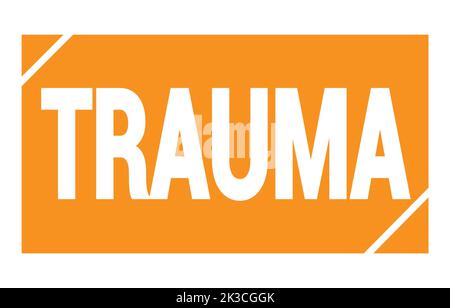 TRAUMA, text written on orange rectangle stamp sign Stock Photo - Alamy