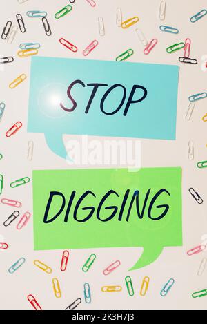 Text showing inspiration Stop Digging. Business overview Prevent ...