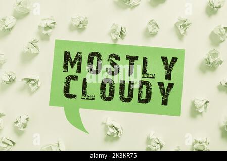 Text sign showing Mostly Cloudy. Word for Shadowy Vaporous Foggy Fluffy ...
