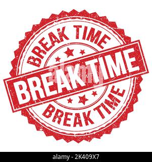 BREAK TIME text written on red round postal stamp sign Stock Photo - Alamy