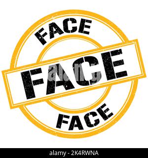 FACE text written on yellow-black round stamp sign Stock Photo - Alamy