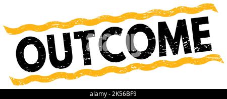 OUTCOME text written on yellow-black round stamp sign Stock Photo - Alamy