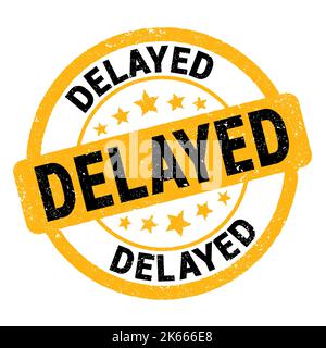 DELAYED text written on yellow-black lines stamp sign Stock Photo - Alamy