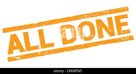 ALL DONE text written on orange-black zig-zag stamp sign Stock Photo ...
