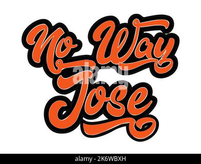 No Way Jose vector illustration Stock Vector Image & Art - Alamy