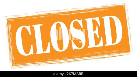 CLOSED text written on orange grungy stamp sign Stock Photo - Alamy