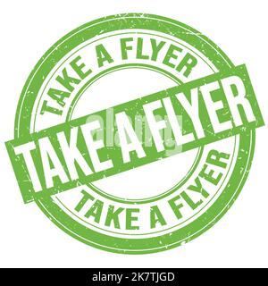 TAKE A FLYER, text on green rectangle stamp sign Stock Photo - Alamy