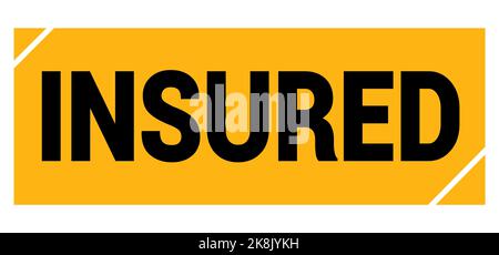 INSURED text written on yellow-black grungy stamp sign Stock Photo - Alamy