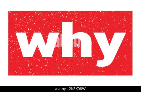 WHY text written on red dash stamp sign Stock Photo - Alamy