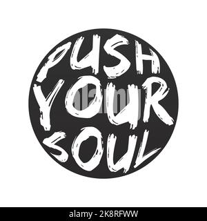 PUSH YOUR SOUL, lettering typography design artwork. Editable ...
