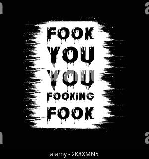 Fook you you fooking fook typography text effect with paint texture ...