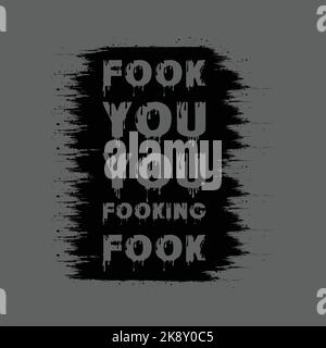 Fook you you fooking fook typography text effect with paint texture ...