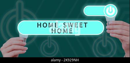 Conceptual display Home Sweet Home. Business idea In house finally ...