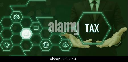 Sign displaying Tax Payment. Conceptual photo an amount of money that ...