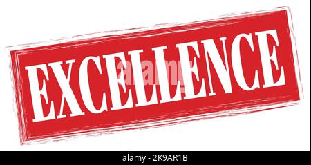 EXCELLENCE text written on red rectangle stamp sign Stock Photo - Alamy