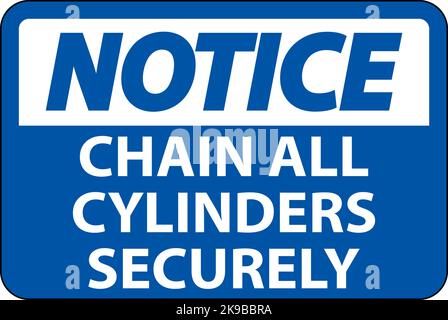 Notice Sign Chain All Cylinders Securely Stock Vector Image & Art - Alamy